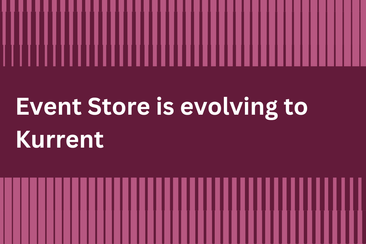 Event Store is evolving to Kurrent