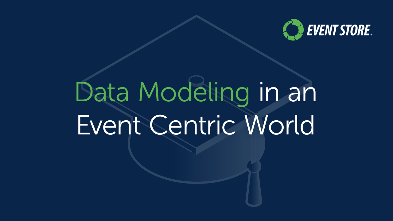 Webinar: Data Modeling in an Event Centric World